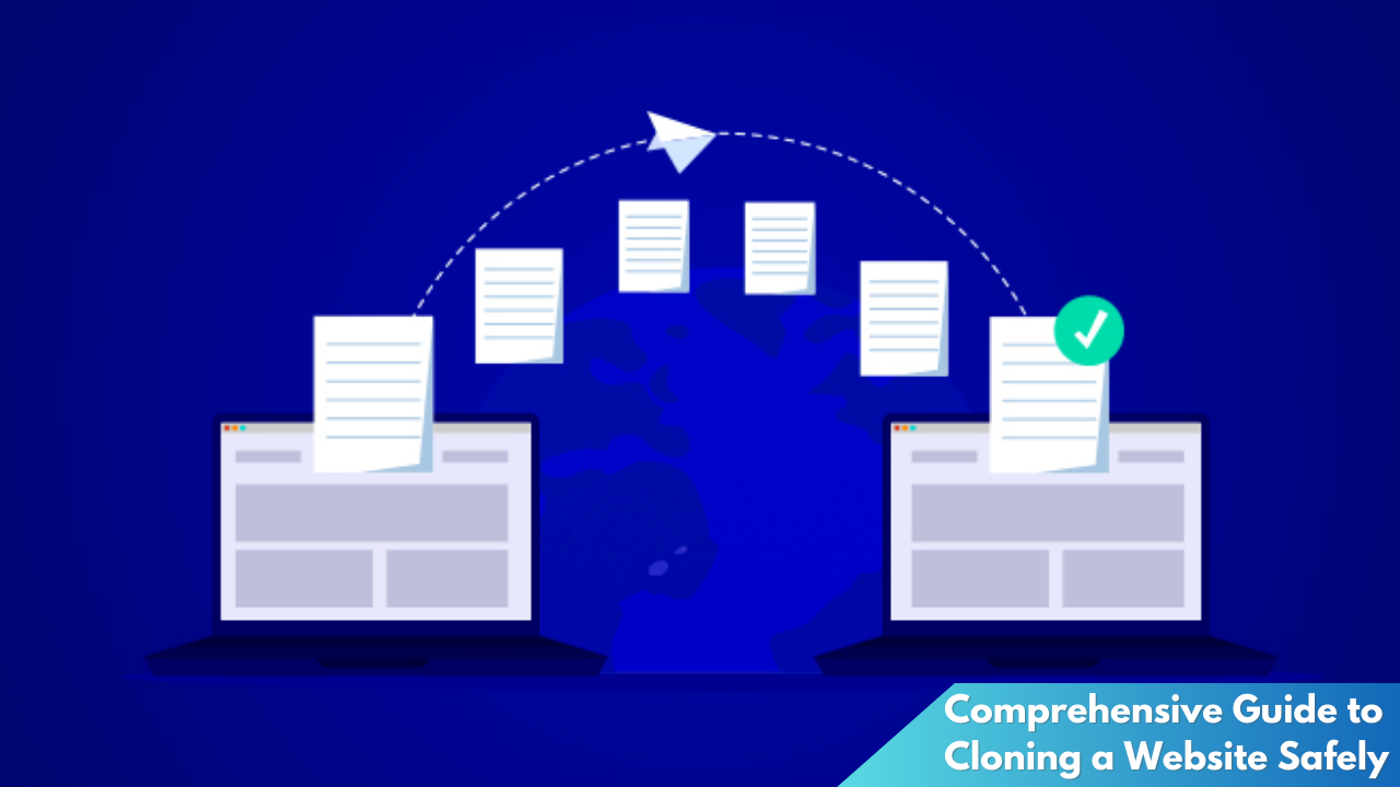 Comprehensive Guide to Cloning a Website Safely